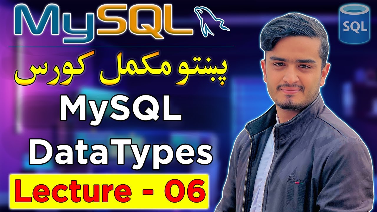 SQL DataTypes Explained in Pashto | MySQL Pashto Course Lecture 06 ...