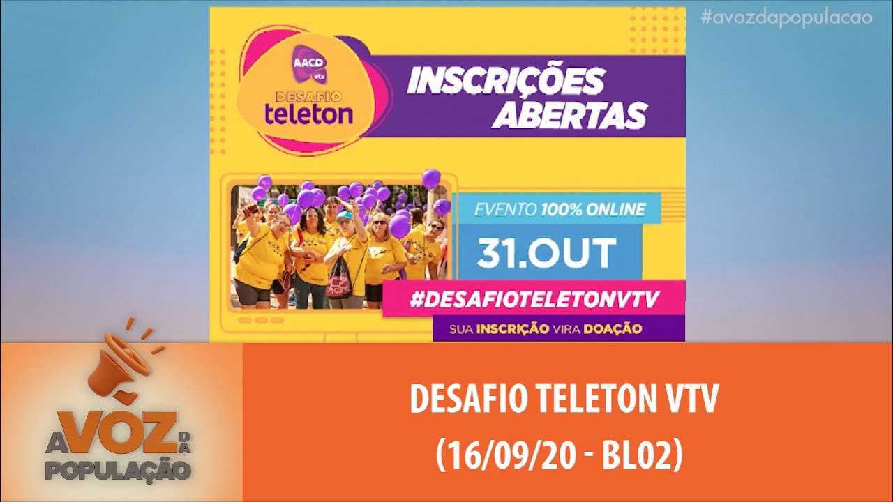 INSCREVA-SE NO DESAFIO TELETON VTV - (23/09/20 - BL02) - YouTube