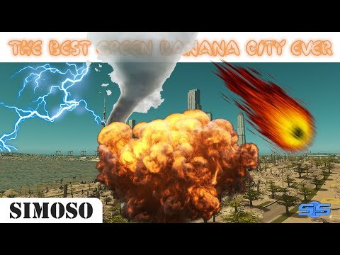 MAGNITUDE 25.5 DISASTERS HIT THE BEST GREEN BANANA CITY EVER (Cities: Skylines)