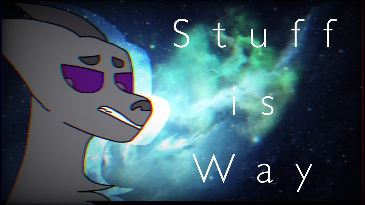 Stuff is Way [MEME] (lazy) - YouTube
