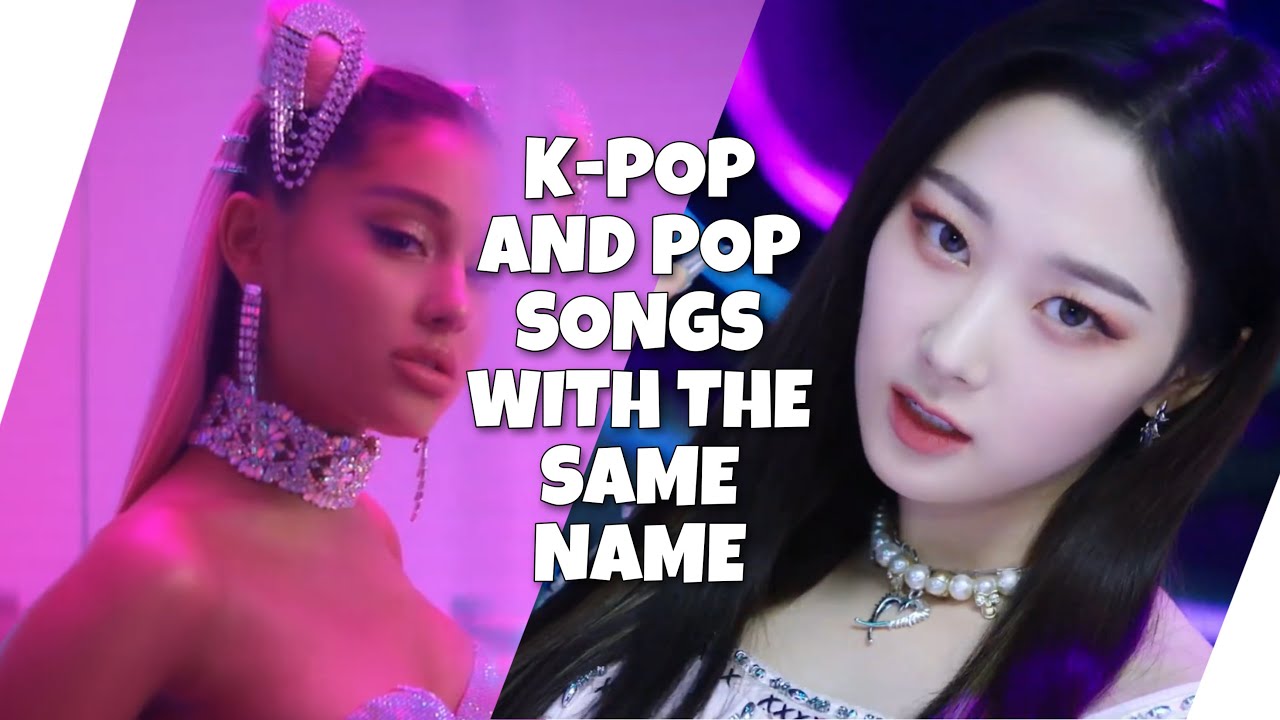 KPOP AND POP SONGS WITH THE SAME NAME // KPOP // Elza Li - YouTube