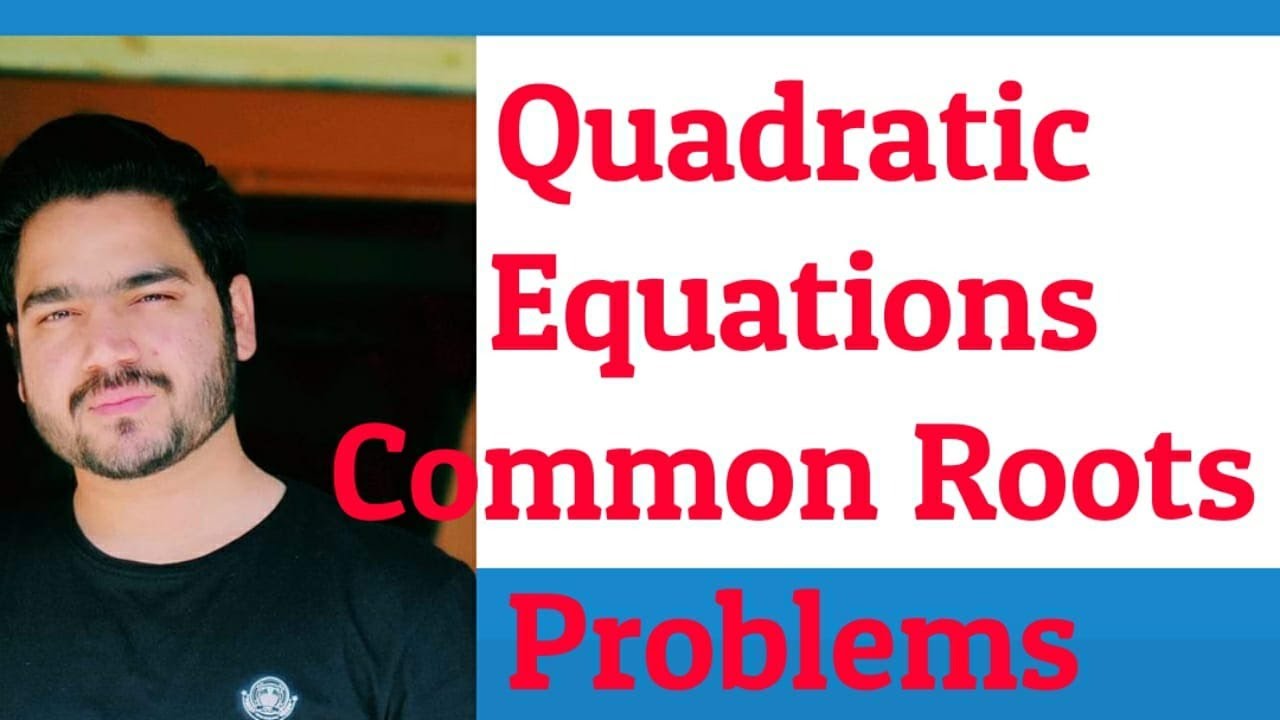Common Roots of Quadratic Equations Tricks | AIRFORCE X GROUP Maths ...