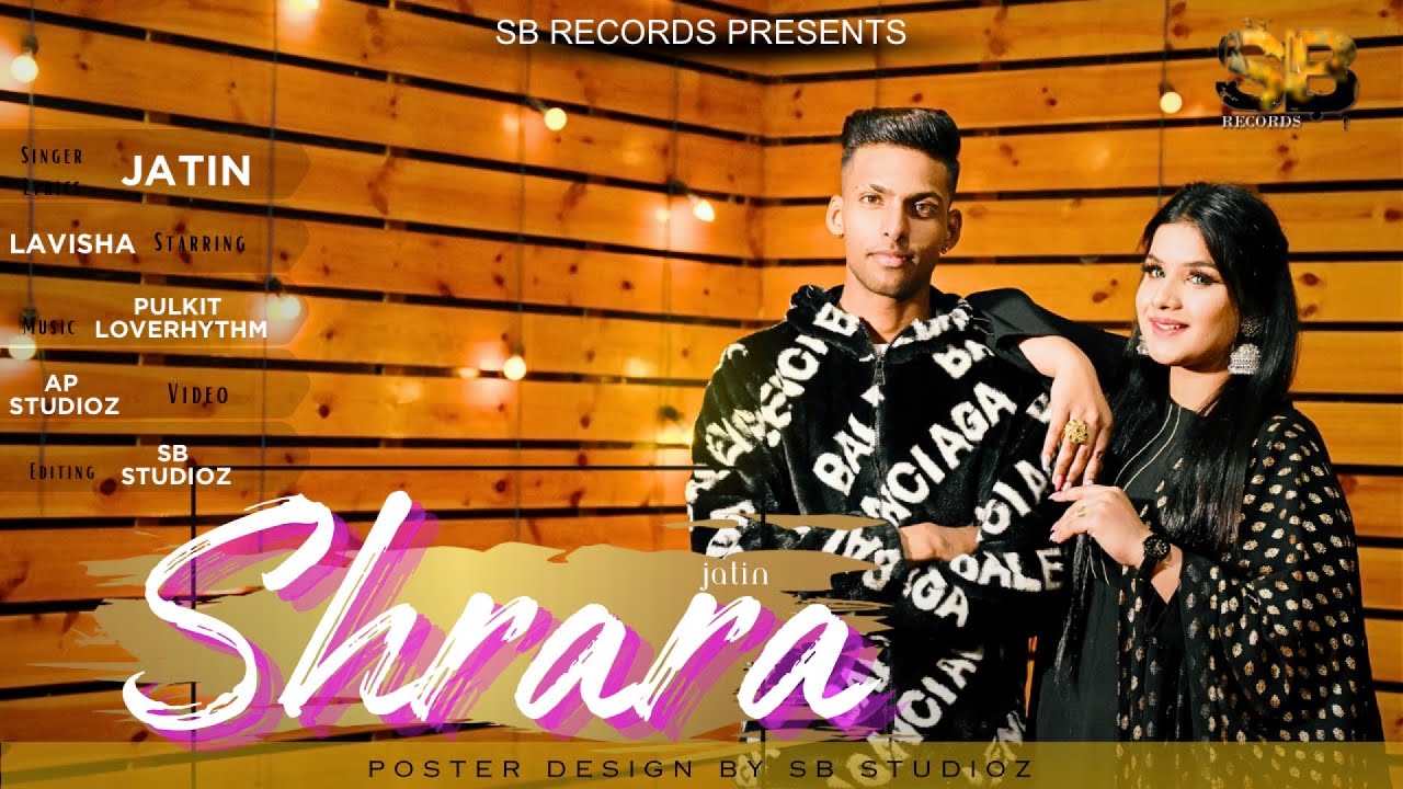 Shrara (Full Video) Jatin Ft. Lavisha Sharma - Pulkit LoveRhythm ...
