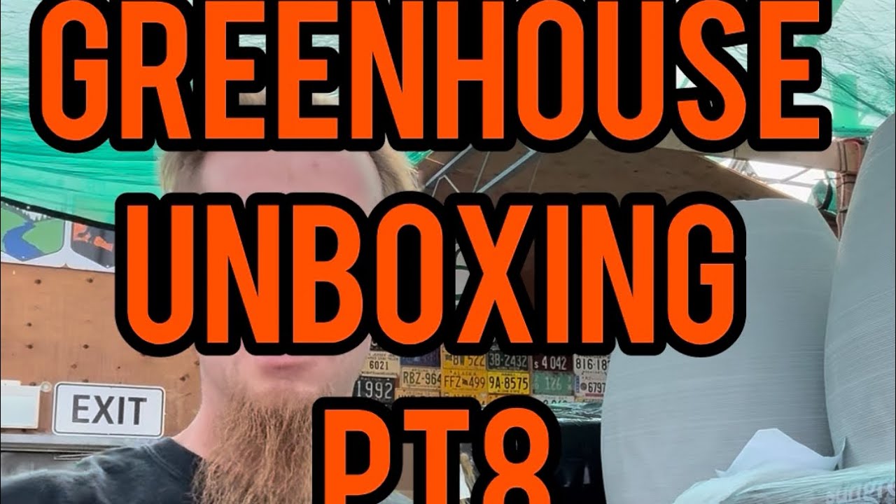Unboxing in the greenhouse pt8 - YouTube