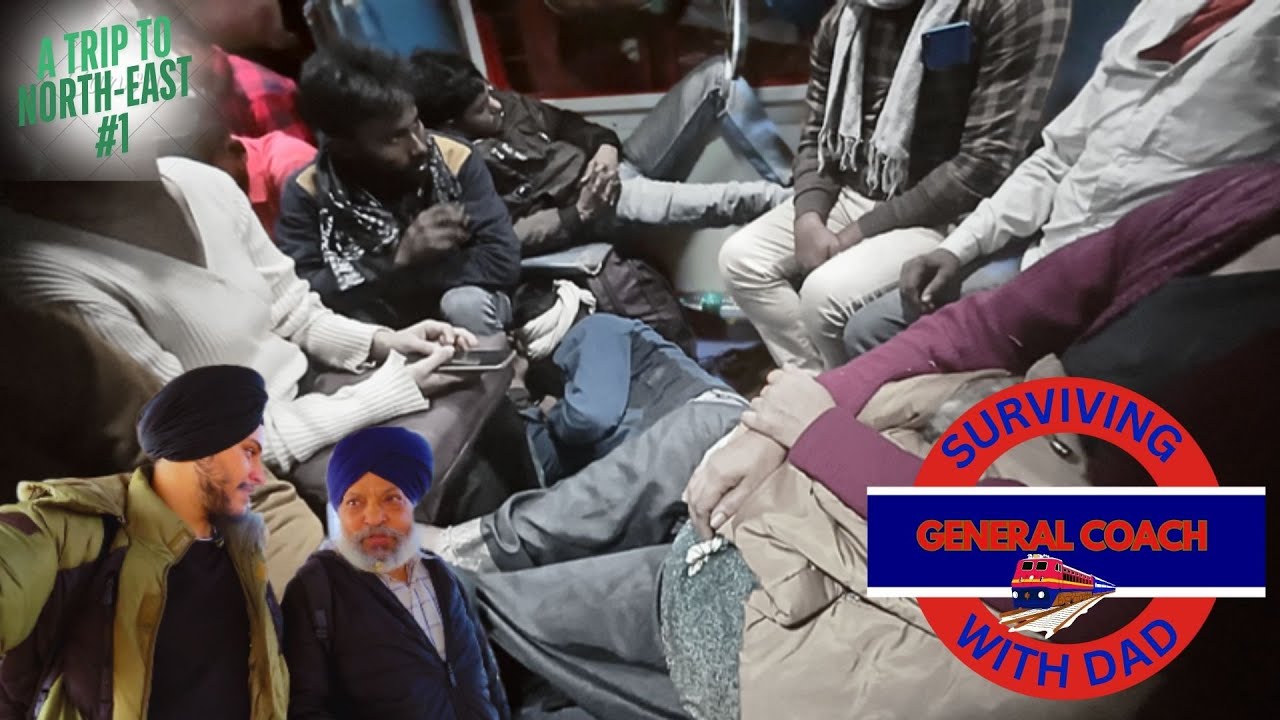 24 Hours in General Coach | Indian Railways | A Trip to North East ...