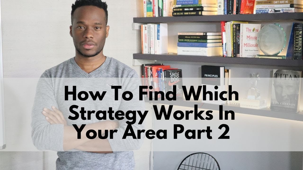 How To Find Which Strategy Works In Your Area Part 2 - YouTube