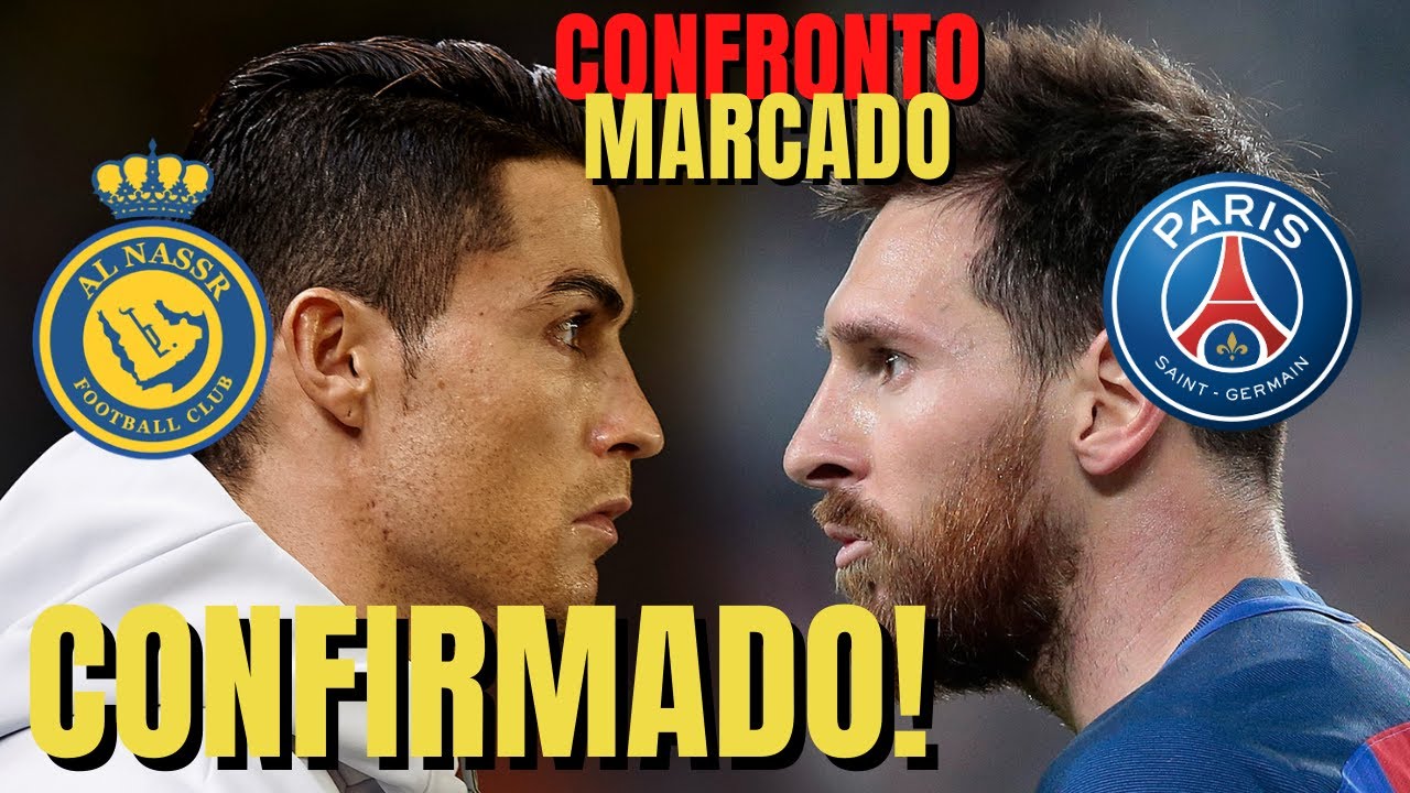 PSG CONFIRMA CONFRONTO ENTRE MESSI X CR7. | PSG x ALL NASSR - YouTube