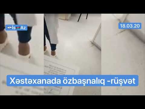 Xəstəxanada özbaşnalıq -rüşvət