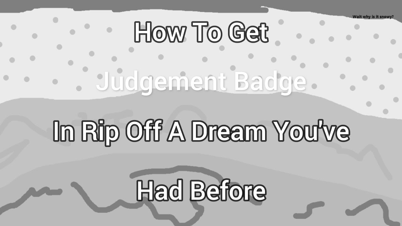 How To Get Judgement Badge In Rip Off A Dream You've Had Before - YouTube