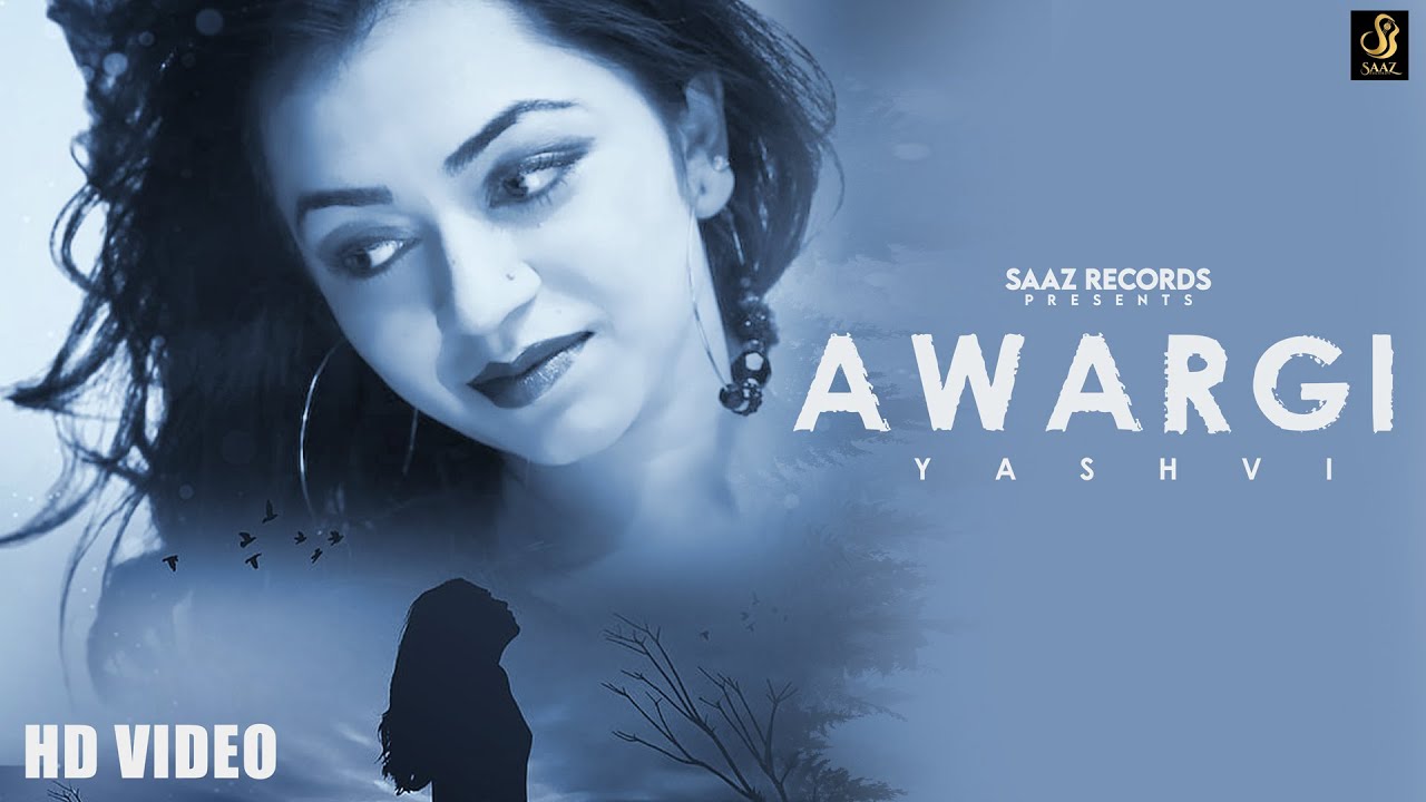 Awargi | Yashvi | Official Video | Latest Hindi | Punjabi Songs 2022 ...