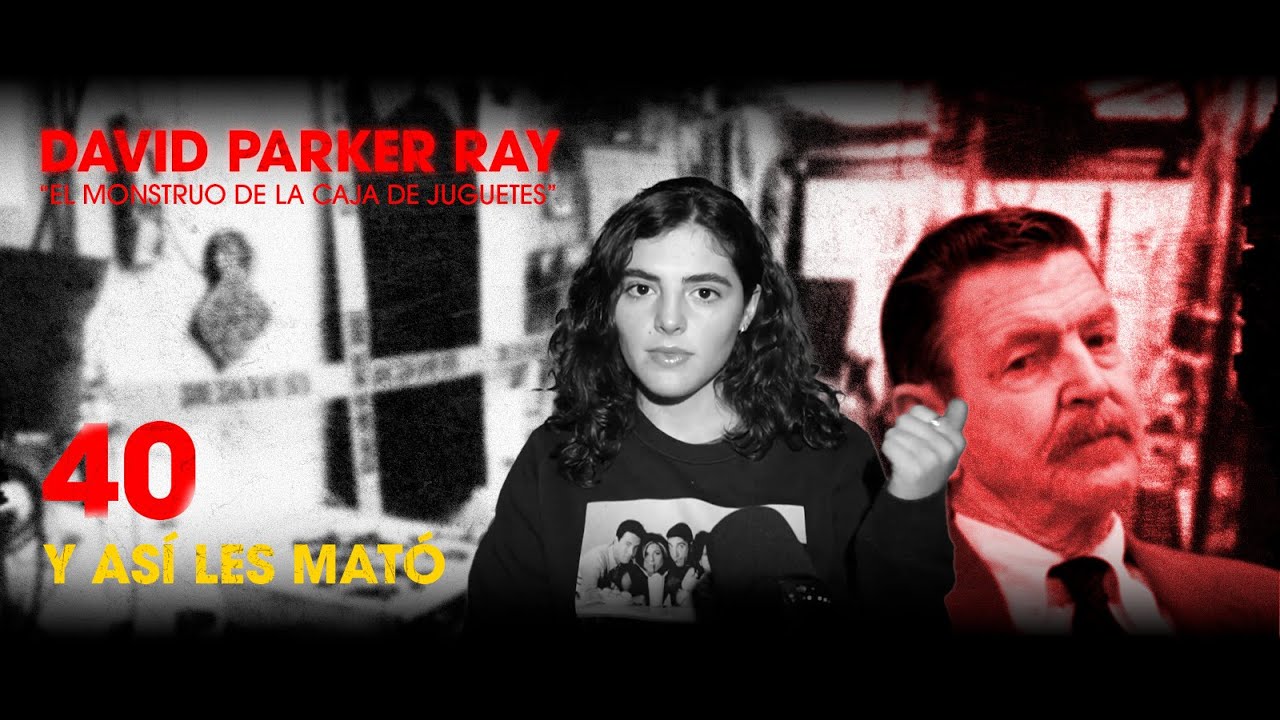 Ep.40 Las 40+ Víctimas de David Parker Ray (Toy Box Killer), pt.1 - YouTube