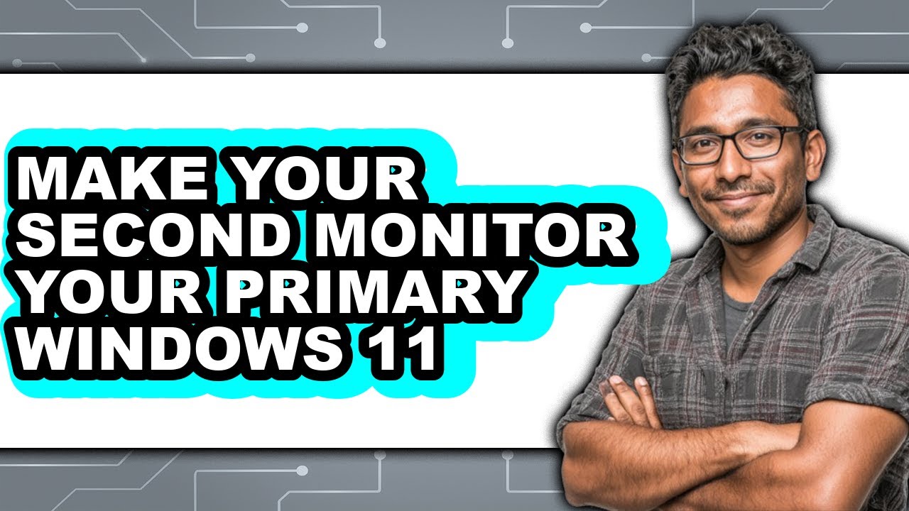 How to Make Your Second Monitor Your Primary Windows 11 - Step by Step ...
