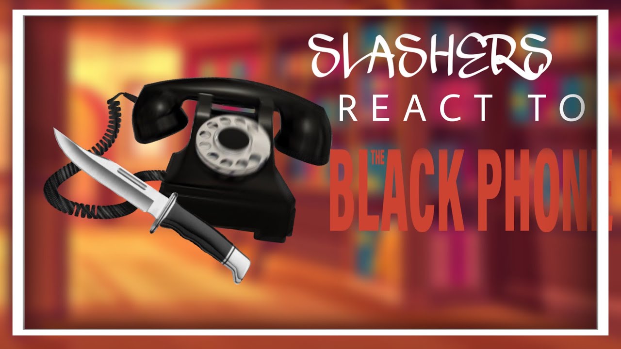 slashers react to The Black Phone | 1/2 | pt1 of requests !! | Gacha ...
