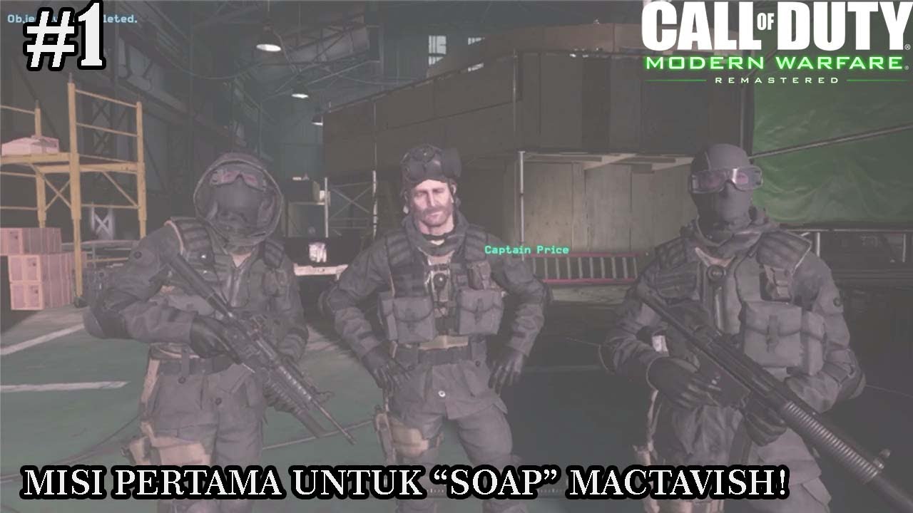 FIRST MISSION "SOAP" MACTAVISH!! - CALL OF DUTY MODERN WARFARE ...