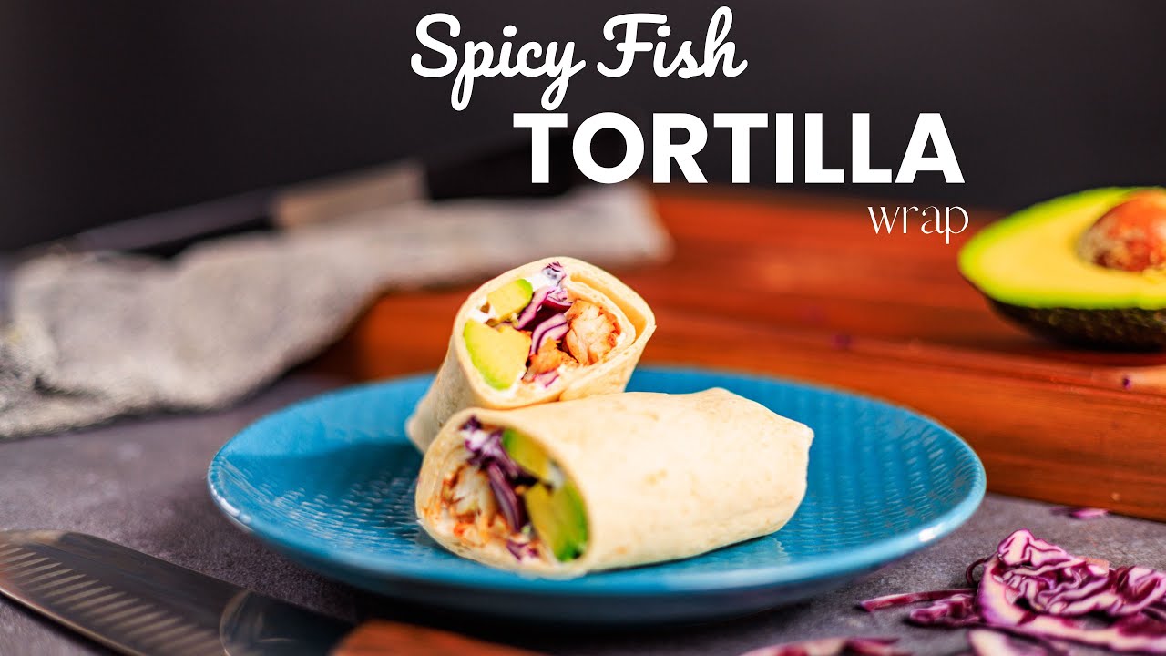 Learn How to Make the Best Spicy Fish Tortilla Wrap of Your Life! - YouTube