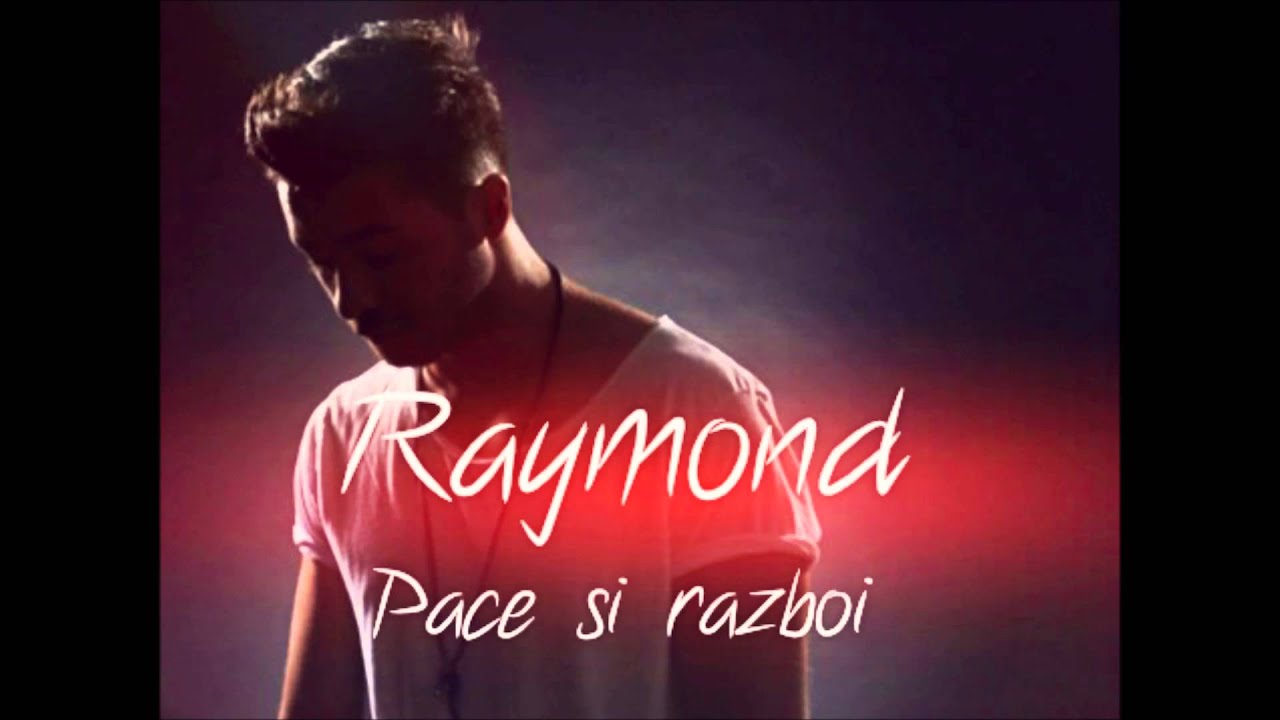 Raymond - Pace si razboi - YouTube