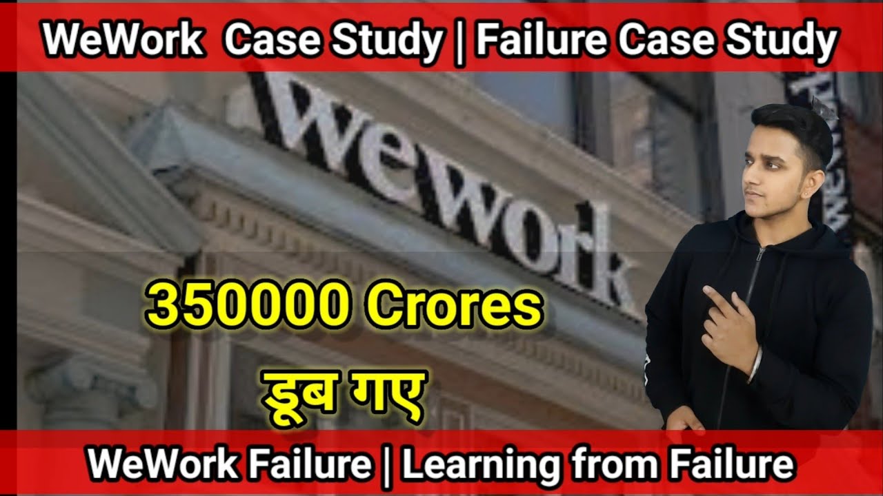 Ep:26| WeWork Failure Case Study | World's Biggest Failure? #faceoffwithfailure |-By Devansh ...
