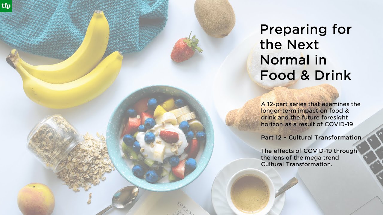 Preparing for the New Normal in Food & Drink | Episode 12 'Cultural ...