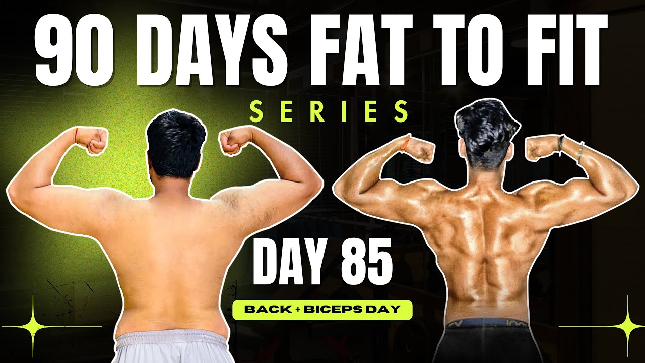 Day-85/90 days (90 days fat to fit series ) | Best Back & biceps ...