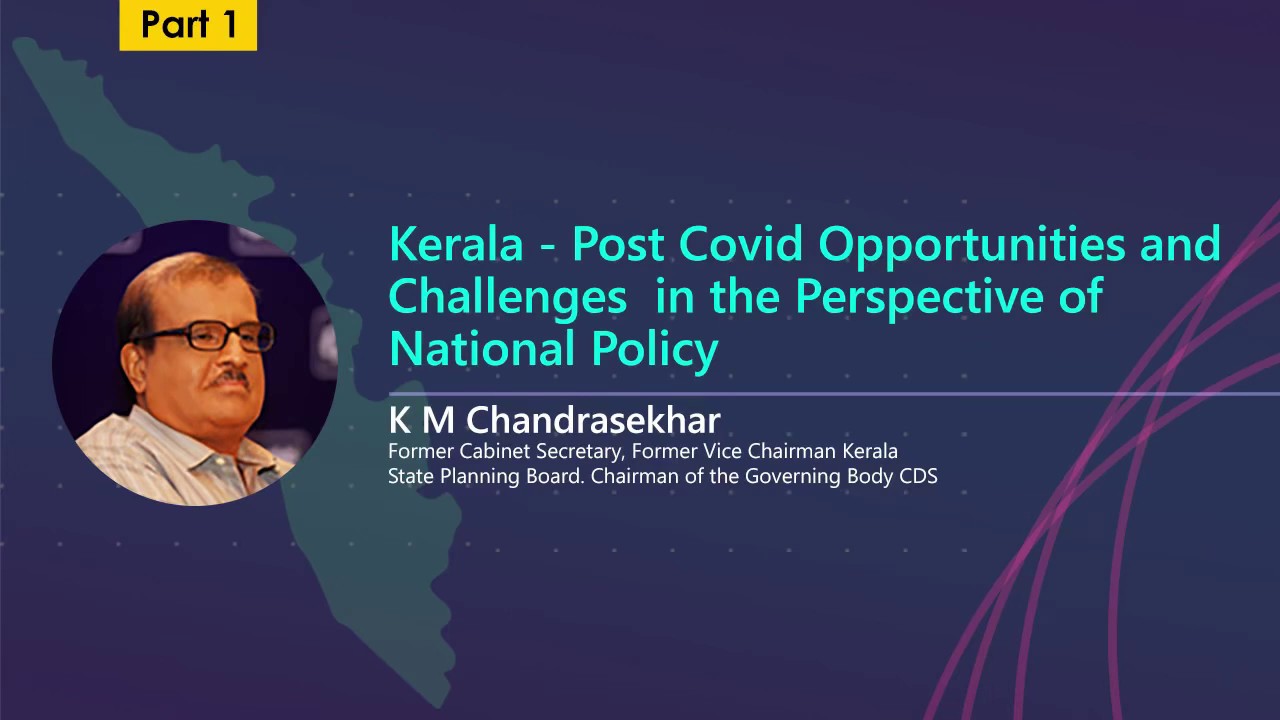 KM Chandrasekhar-Kerala-Post Covid - Defence ,Power, migrants ...