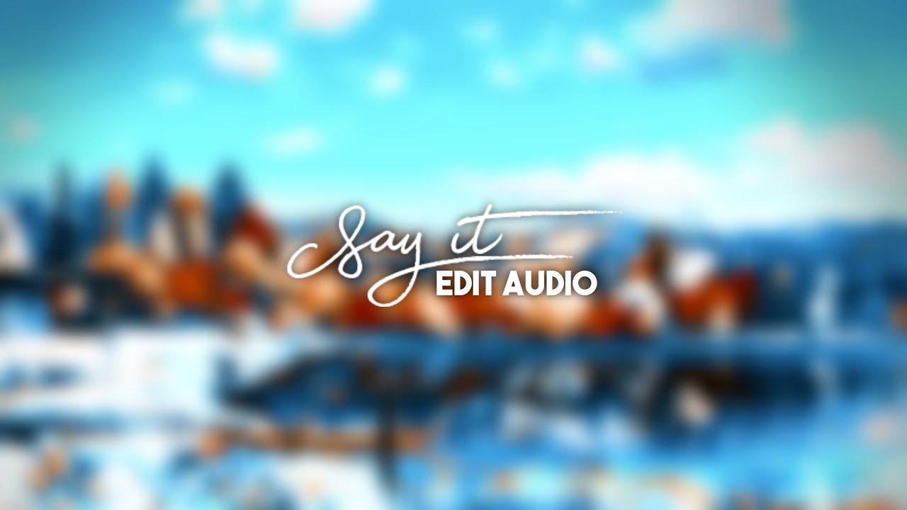 Say it - Tory Lanez & Sevyn Streeter | edit audio slowed - YouTube