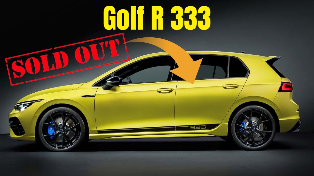 Volkswagen Golf R 333 Sells Out In Eight Minutes - YouTube