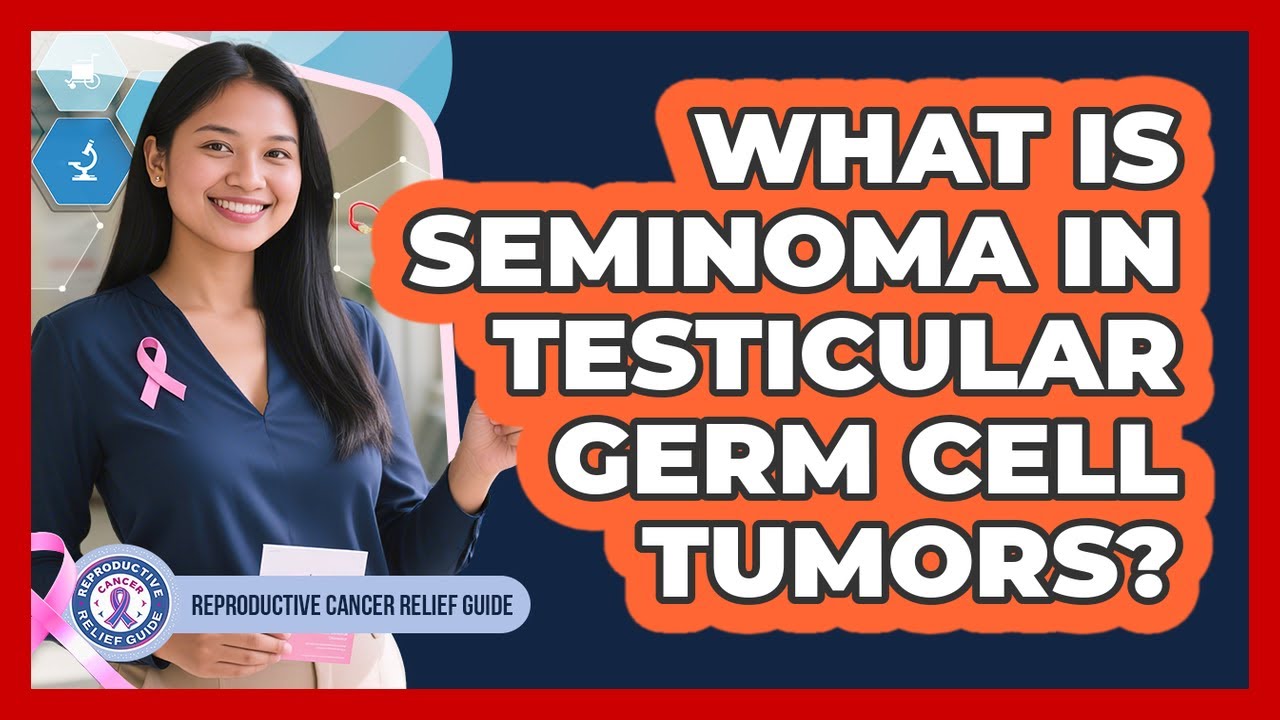 What Is Seminoma In Testicular Germ Cell Tumors? - Reproductive Cancer ...