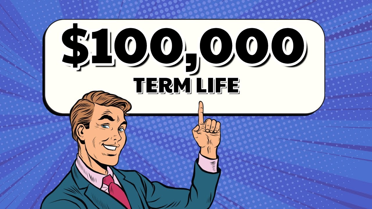 $100,000 Term Life Insurance | What You Need To Know - YouTube