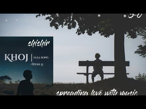 KHOJ ( खोज)- Shree Go Full lyrics song (nepali lyrics) - YouTube
