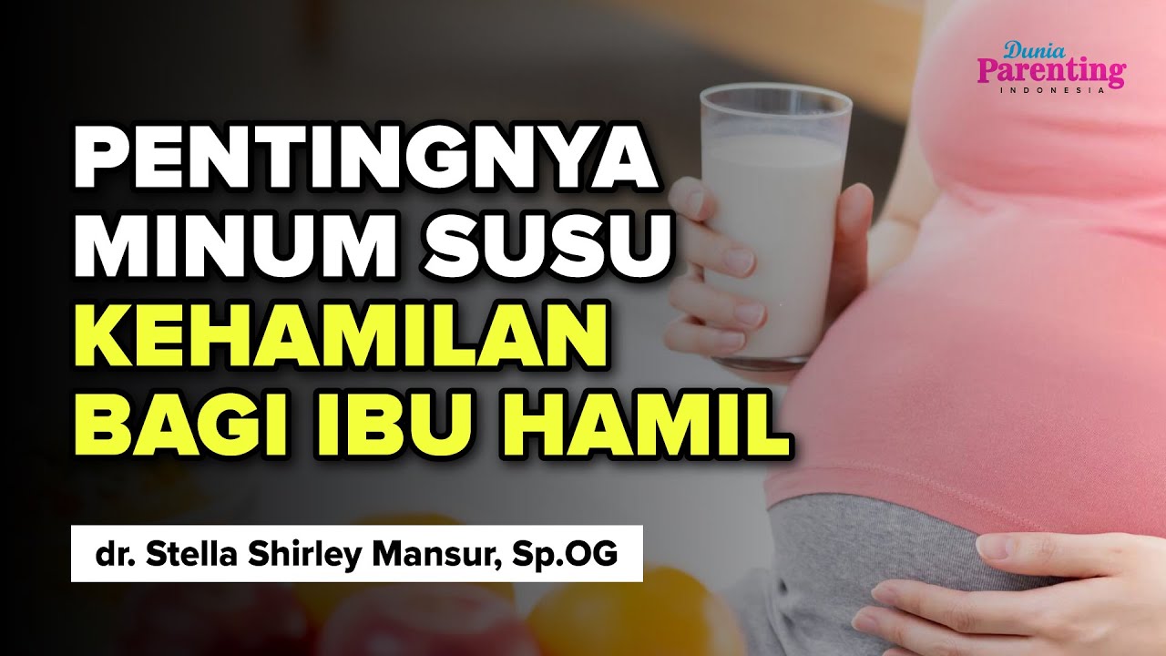 Pentingnya Minum Susu kehamilan bagi Ibu Hamil dr. Stella Sp.OG - YouTube