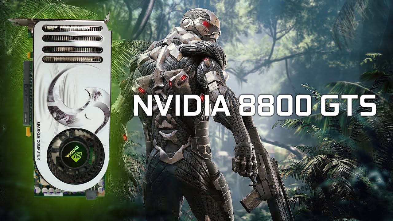 NVIDIA 8800 GTS 640 MB - CRYSIS (2007) - YouTube