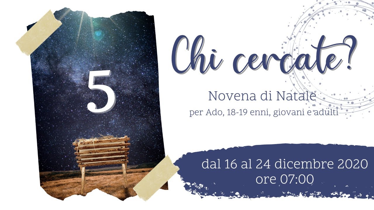 CHI CERCATE? Novena di Natale #5 | 20/12/2020 | ore 17:30 - YouTube