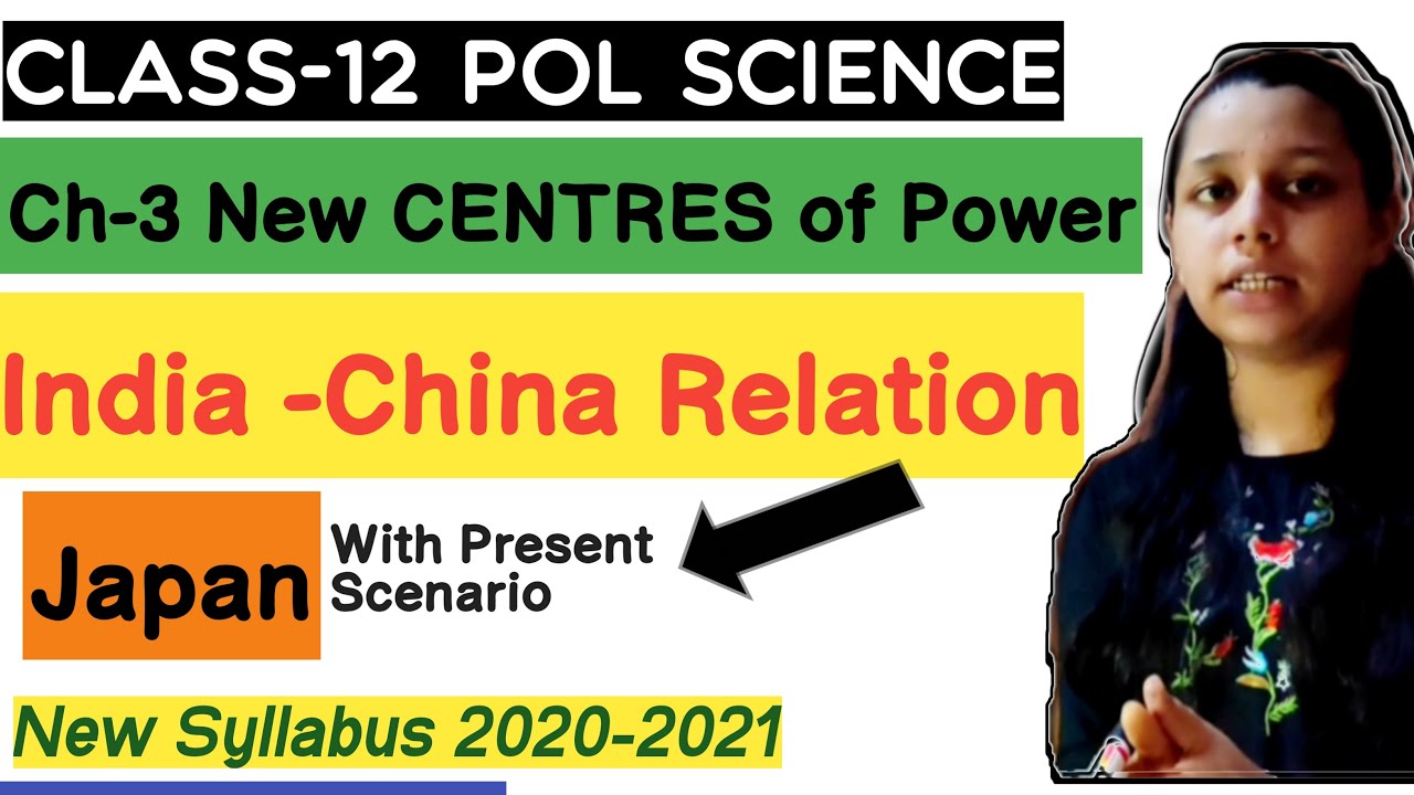 Class12 Pol Science| Ch-3 New Centres of Power|India-China Relations ...