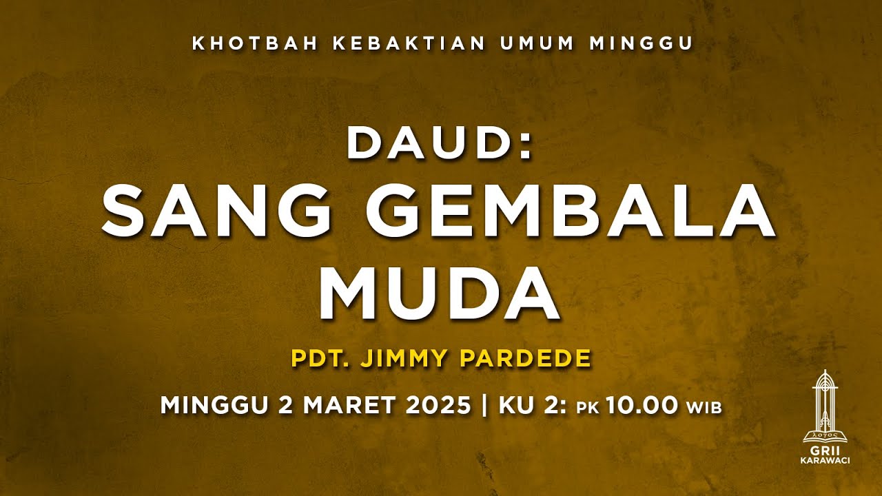 DAUD, SANG GEMBALA MUDA - Pdt. Jimmy Pardede - KU2 - 2 Maret 2025 - YouTube