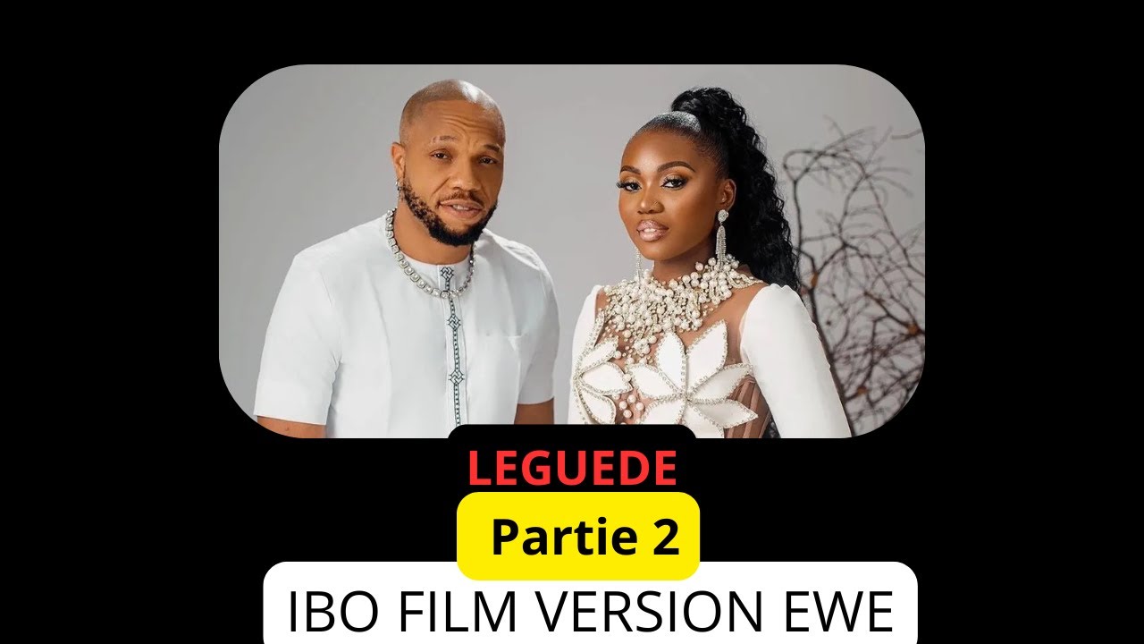 LEGUEDE Part 2 IBO FILM VERSION EWE - YouTube