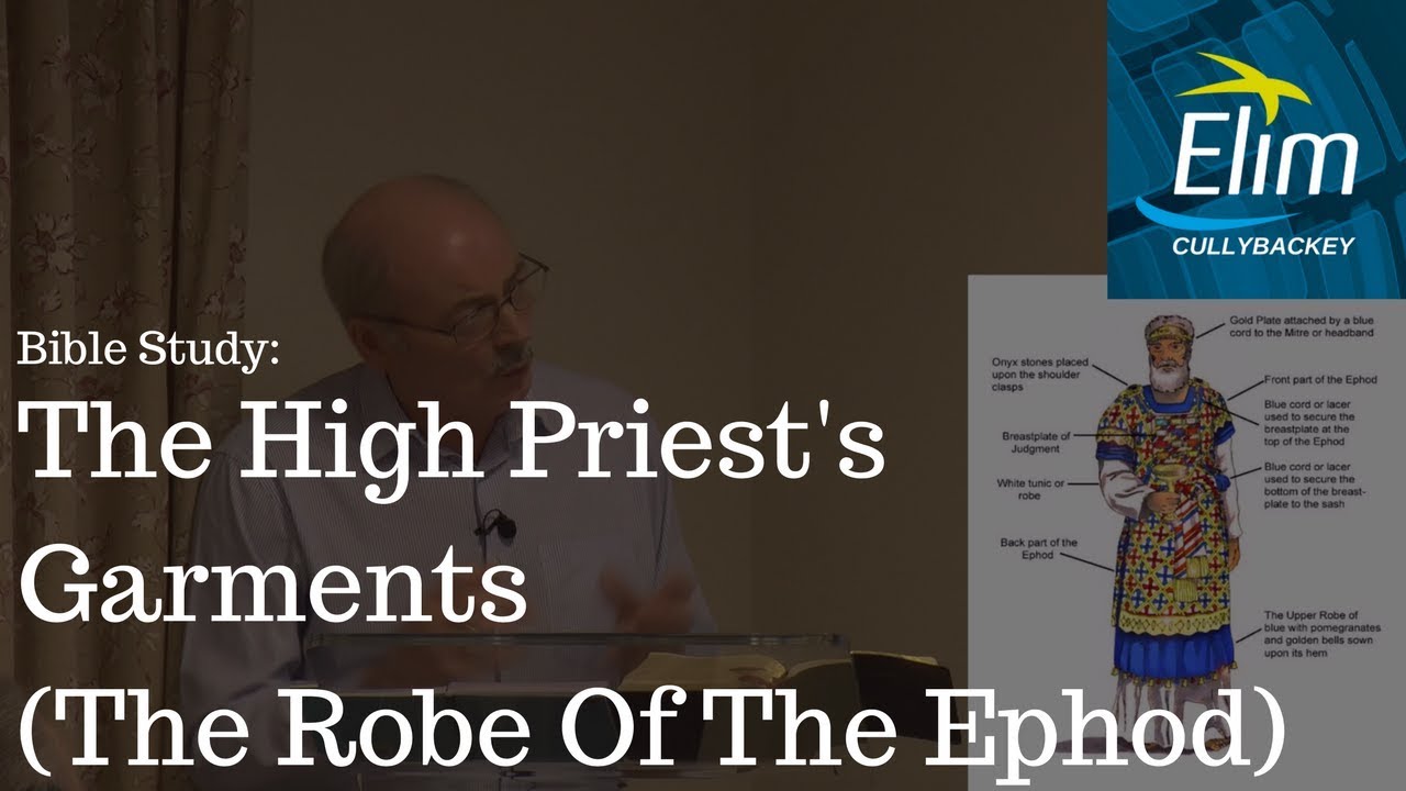 Bible Study- The High Priest Garments(The Robe Of The Ephod)-Pastor ...