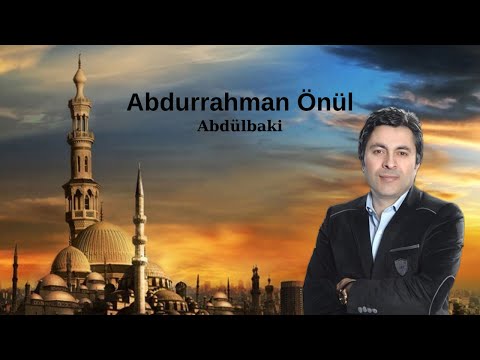 Abdurrahman Önül Abdulbaki (Altyazılı)