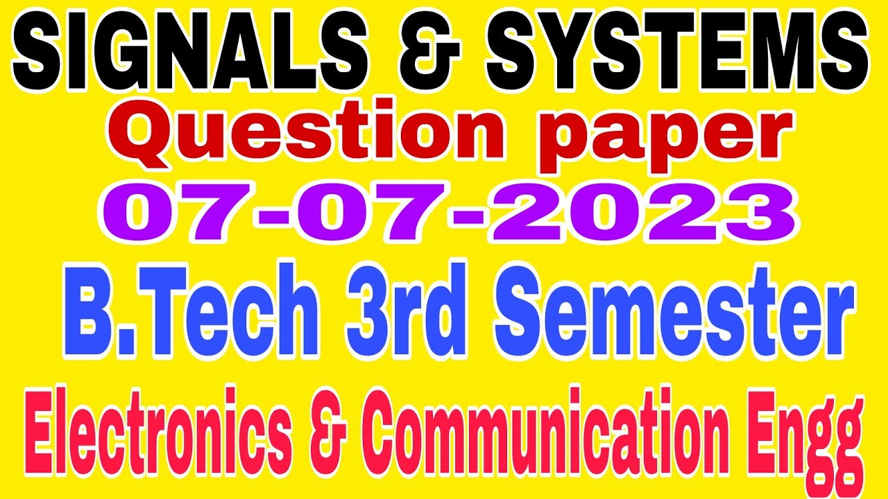 Signals & Systems||Question paper(07-07-2023)||B.Tech||3rd Sem||ECE ...
