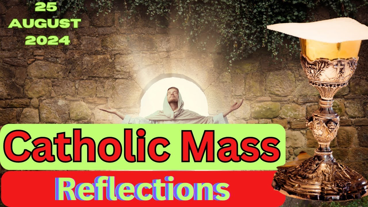 Catholic Mass - Reflections. August 25, 2024 - YouTube