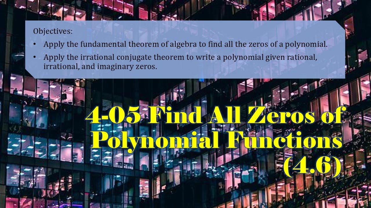 Algebra 2 4-05 Find All Zeros of Polynomial Functions - YouTube