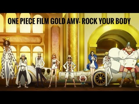 One Piece Film Gold AMV- Rock Your Body - YouTube Music