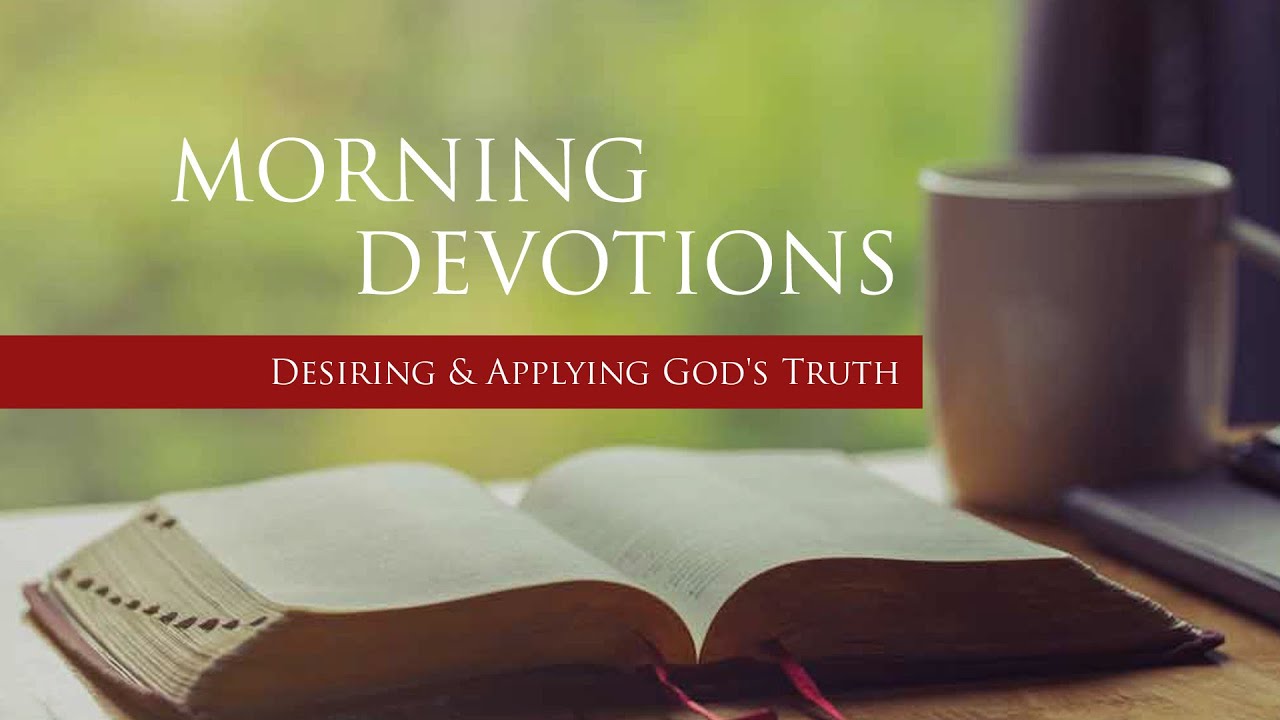 Daily Devotions - Desiring & Applying God's Truth - YouTube
