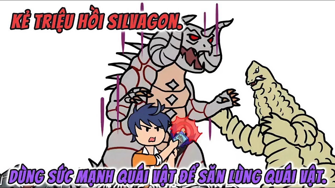 Kẻ Triệu Hồi Silvagon - Dùng Sức Mạnh Quái Vật Để Săn Lùng Quái Vật ...