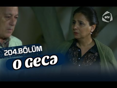 O gecə (204-cü bölüm)