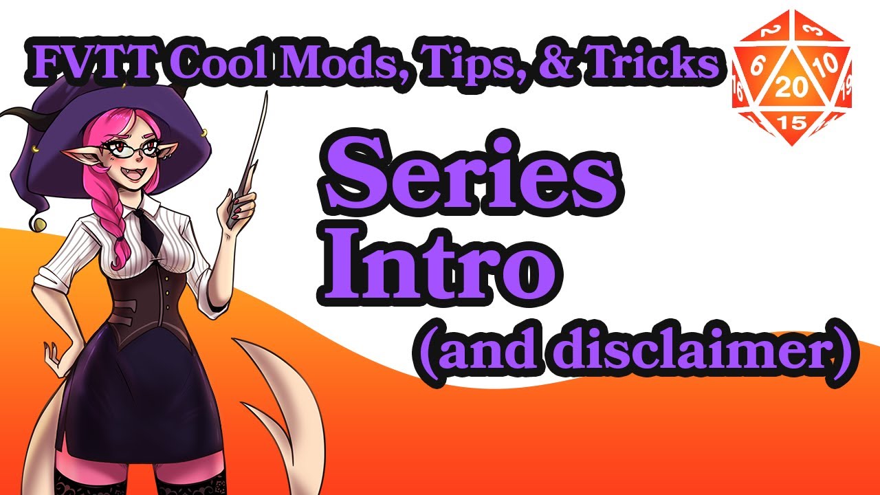 Intro & Disclaimer - FVTT Cool Mods, Tips, & Tricks - Foundry VTT - The ...