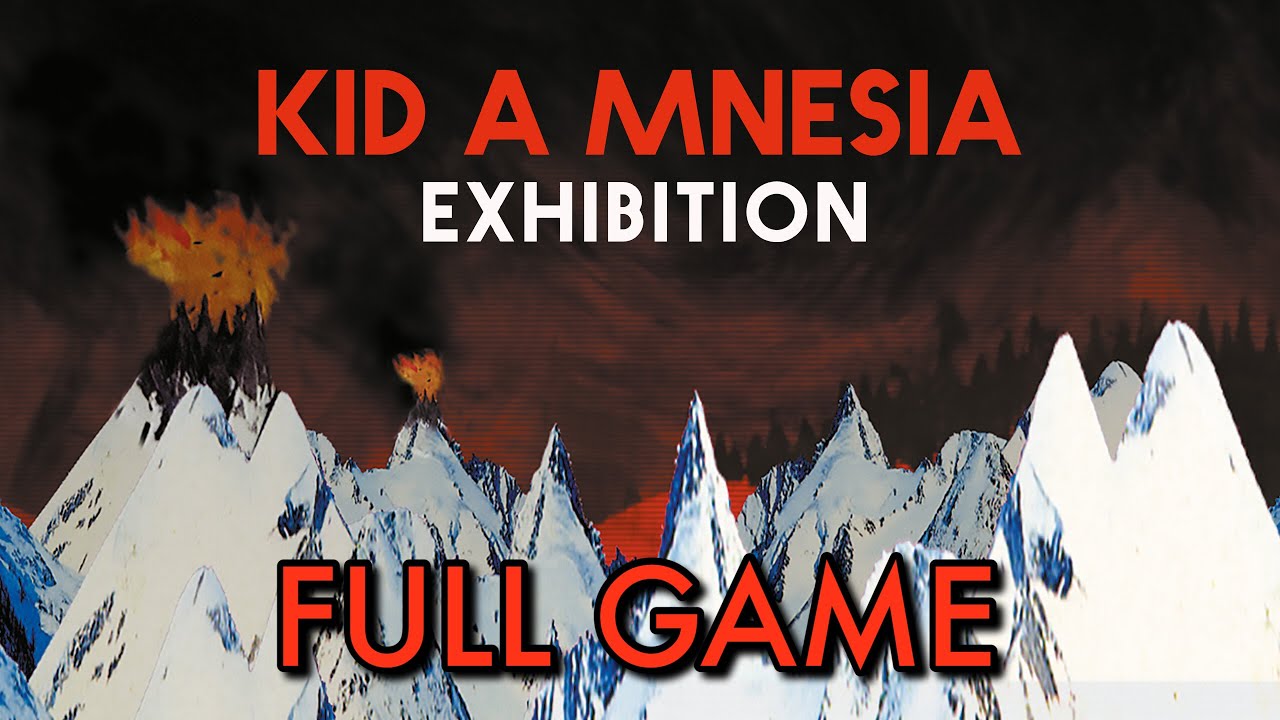 Kid A Mnesia: Exhibition - Full Game Playthrough (1080p/60fps HDR ...