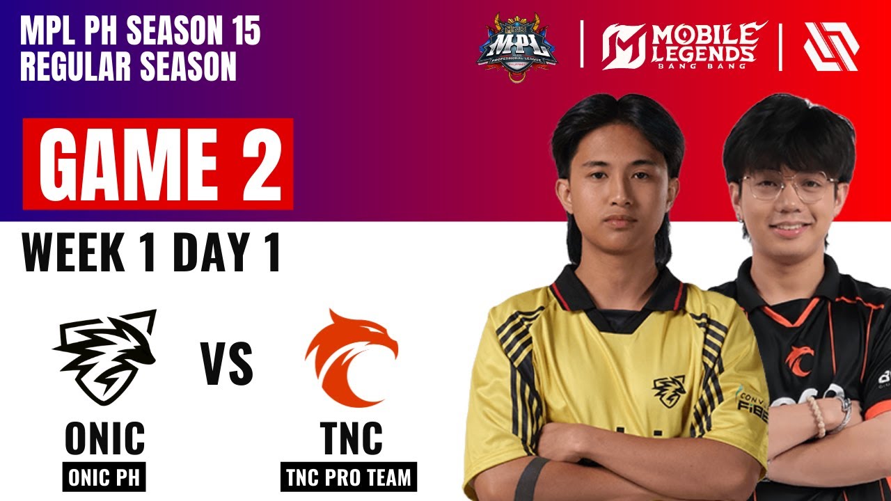 ONIC vs TNC GAME 2 | ONIC PH vs TNC PRO TEAM | MPL PH S15 Regular ...