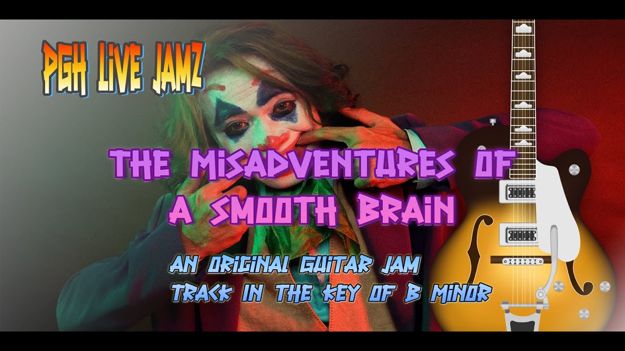 The Misadventures of a Smooth Brain - An Original Jam Track in the Key ...