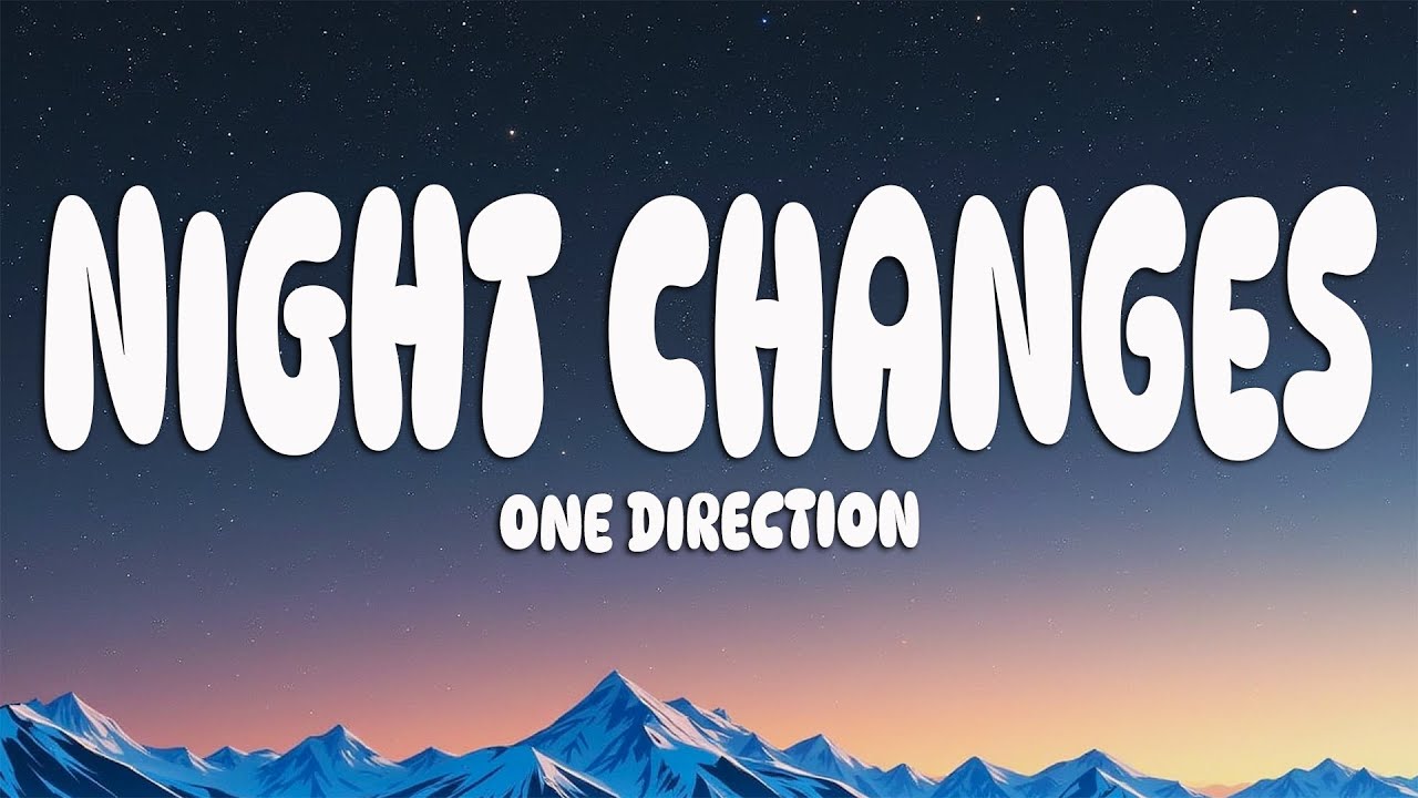 One Direction - Night Changes (Lyrics) - YouTube