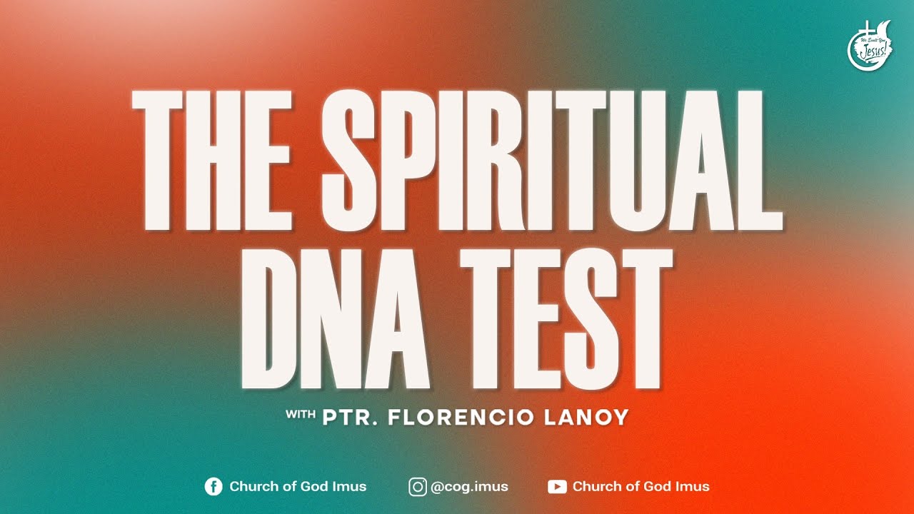 The Spiritual DNA Test by Ptr. Dong Lanoy | Sunday Worship Service ...